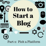 The Basics of Blog Design – How to Start a Blog, Part 3